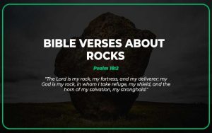 15 Important Bible Verses About Rocks (With Commentary) - Scripture Savvy
