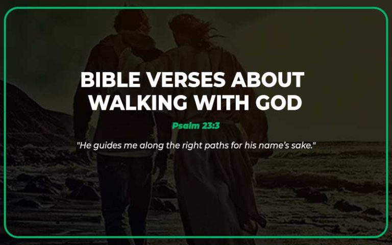 30 Important Bible Verses About Walking With God - Scripture Savvy