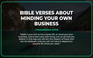 23 Bible Verses About Minding Your Own Business - Scripture Savvy