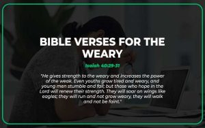 25 Encouraging Bible Verses for the Weary - Scripture Savvy