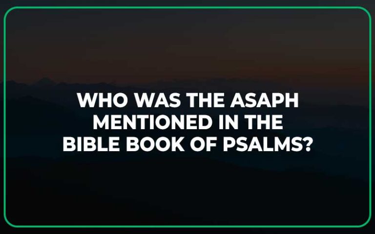 Who Was the Asaph Mentioned in the Bible Book of Psalms? - Scripture Savvy