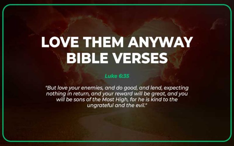 25 Love Them Anyway Bible Verses (What Does the Bible Say) - Scripture ...