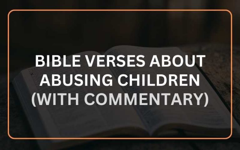 What Does the Bible Say About Abusing Children (25 Bible Verses ...