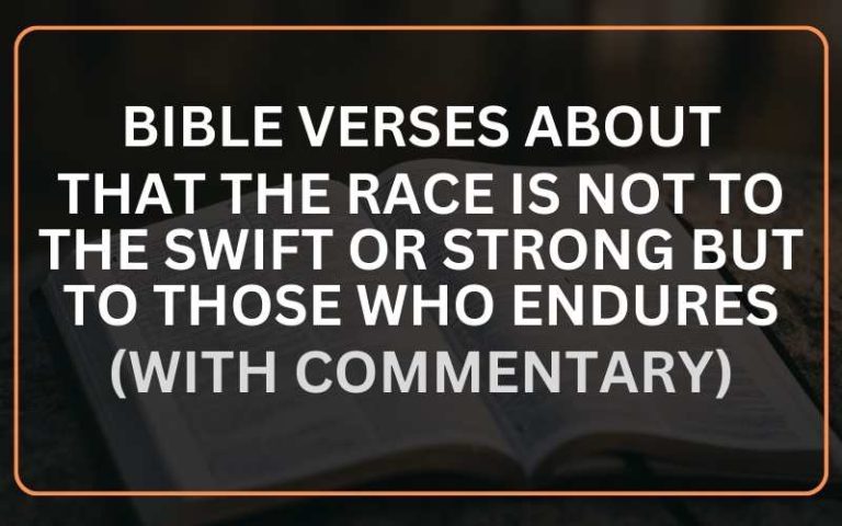 25 Bible Verses About The Race Not To The Swift Or Strong With