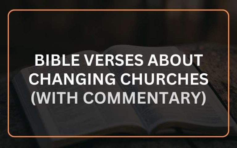 25+ Bible Verses About Changing Churches (With Commentary) - Scripture ...