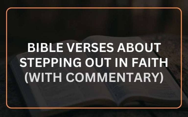 25 Bible Verses About Stepping Out in Faith (With Commentary ...