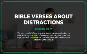 25 Bible Verses About Distractions (With Commentary) - Scripture Savvy