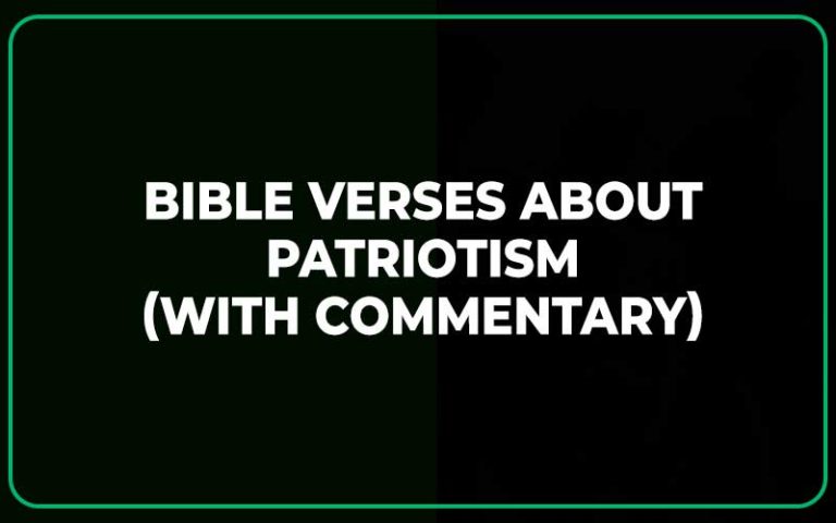 21 Bible Verses About Patriotism (With Commentary) - Scripture Savvy