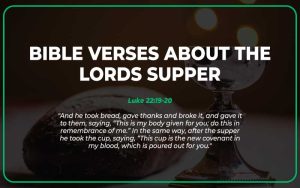 25 Bible Verses About The Lords Supper (With Commentary) - Scripture Savvy