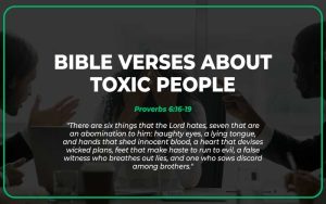 25 Bible Verses About Toxic People (With Commentary) - Scripture Savvy