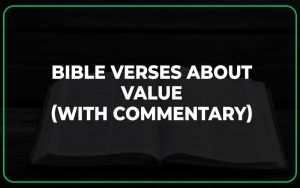 21 Bible Verses About Value (With Commentary) - Scripture Savvy