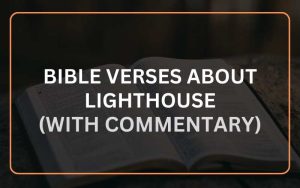 27 Bible Verses about Lighthouse (With Commentary) - Scripture Savvy