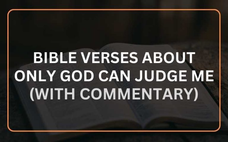 25 Bible Verses about Only God Can Judge Me (With Commentary) - Scripture Savvy