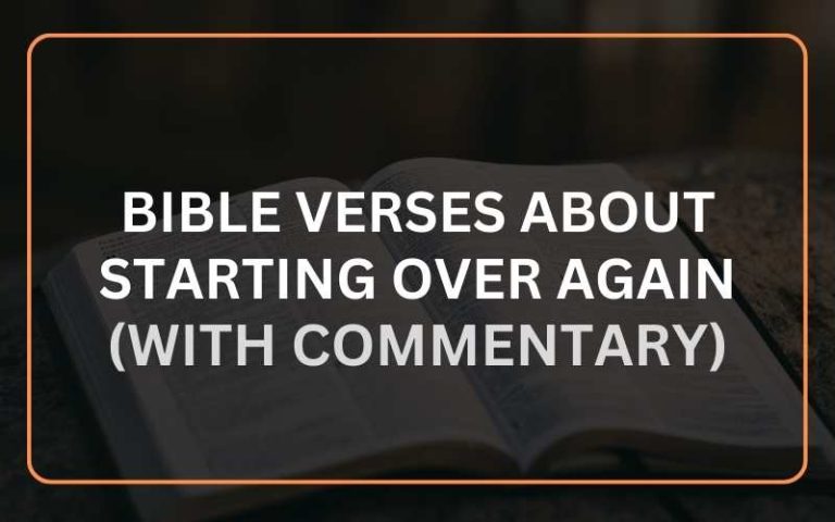 Best 27 Bible Verses about Starting Over Again (With Commentary) - Scripture Savvy