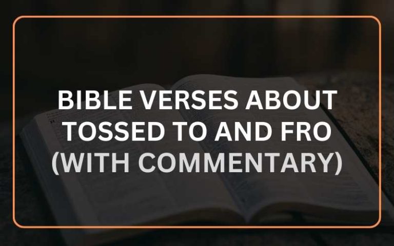 21 Bible Verses about Tossed to and Fro (With Commentary) - Scripture Savvy