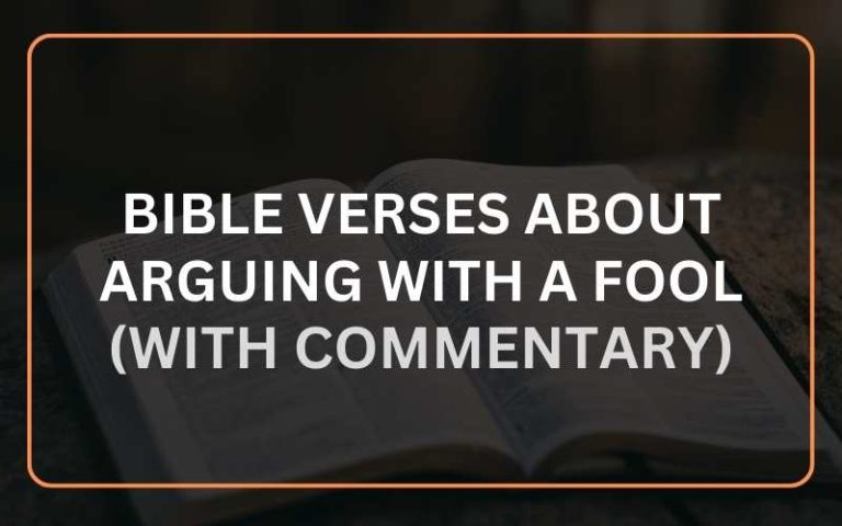 21 Bible Verses about Arguing with a Fool (With Commentary) - Scripture ...