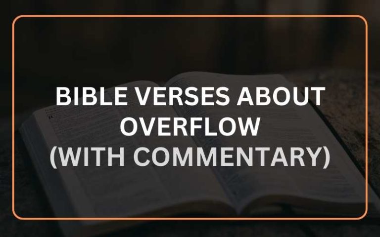 21 Bible Verses About Overflow (With Commentary) - Scripture Savvy