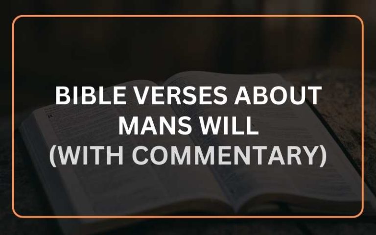 21 Bible Verses About Man’s Will (With Commentary) - Scripture Savvy