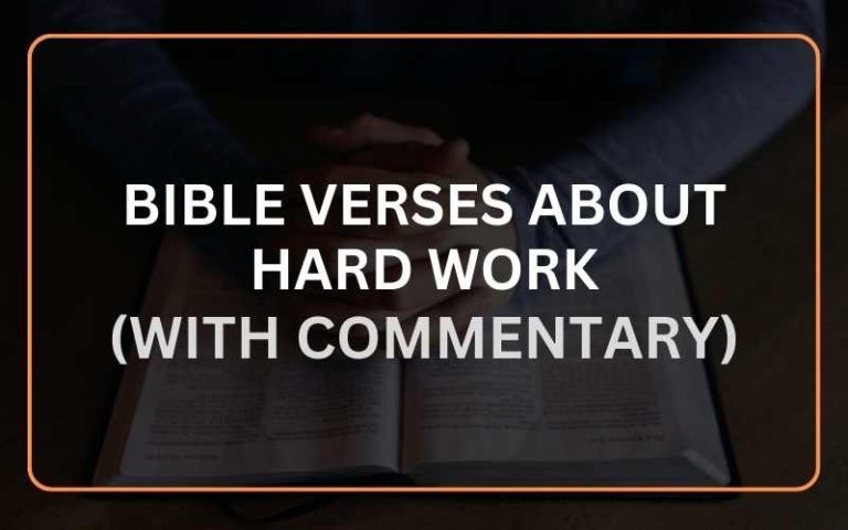 23+ Bible Verses About Hard Work (With Commentary) - Scripture Savvy