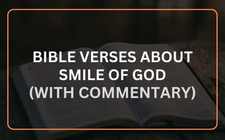25 Bible Verses About Smile of God (With Commentary) - Scripture Savvy