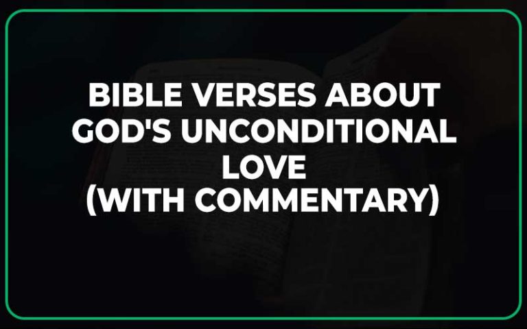 20 Bible Verses About God’s Unconditional Love (With Commentary) - Scripture Savvy