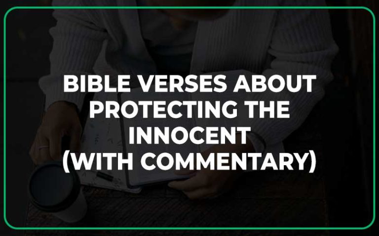 25 Bible Verses About Protecting the Innocent (With Commentary) - Scripture Savvy