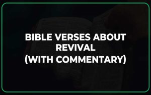Top 20 Bible Verses About Revival (With Commentary) - Scripture Savvy