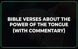20 Best Bible Verses About the Power of the Tongue (With Commentary) - Scripture Savvy