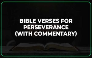 33 Powerful Bible Verses for Perseverance (With Commentary) - Scripture ...