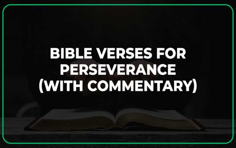 33 Powerful Bible Verses for Perseverance (With Commentary) - Scripture ...
