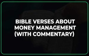 25 Important Bible Verses About Money Management (With Commentary) - Scripture Savvy