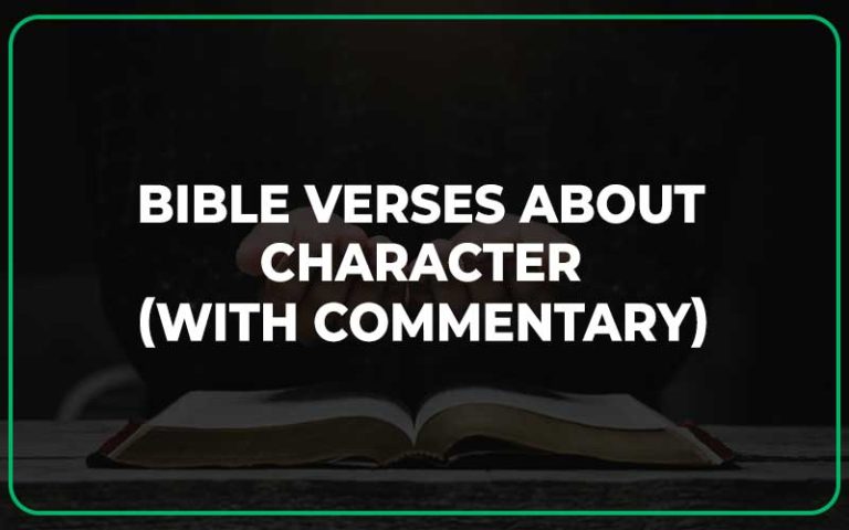 25+ Bible Verses About Character (With Commentary) - Scripture Savvy