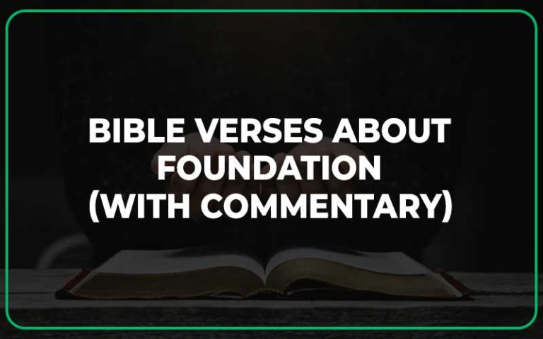 23+ Bible Verses About Foundation (With Commentary) - Scripture Savvy