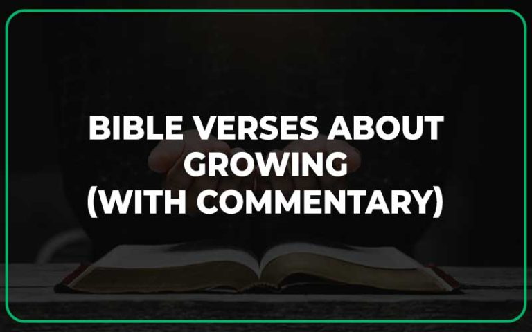 20+ Bible Verses About Growing (With Commentary) - Scripture Savvy