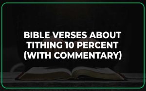 23+ Bible Verses About Tithing 10 Percent (With Commentary) - Scripture ...