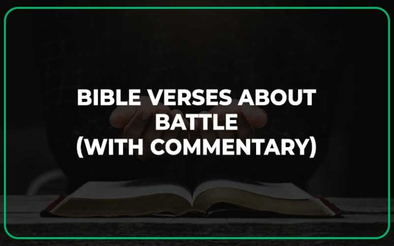 21 Bible Verses About Battle (With Commentary) - Scripture Savvy