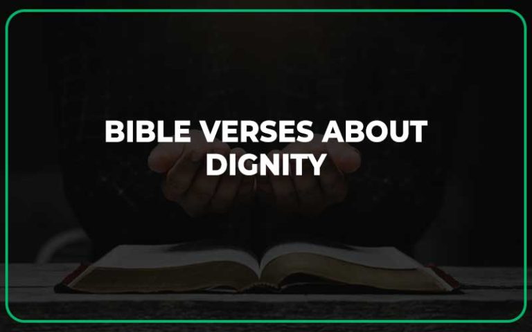 25 Bible Verses About Dignity (With Commentary) - Scripture Savvy