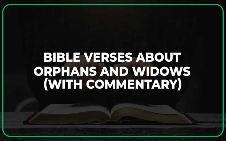 25 Bible Verses About Orphans and Widows (With Commentary) - Scripture Savvy
