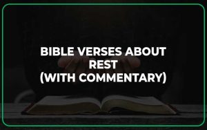 20 Important Bible Verses About Rest (With Commentary) - Scripture Savvy