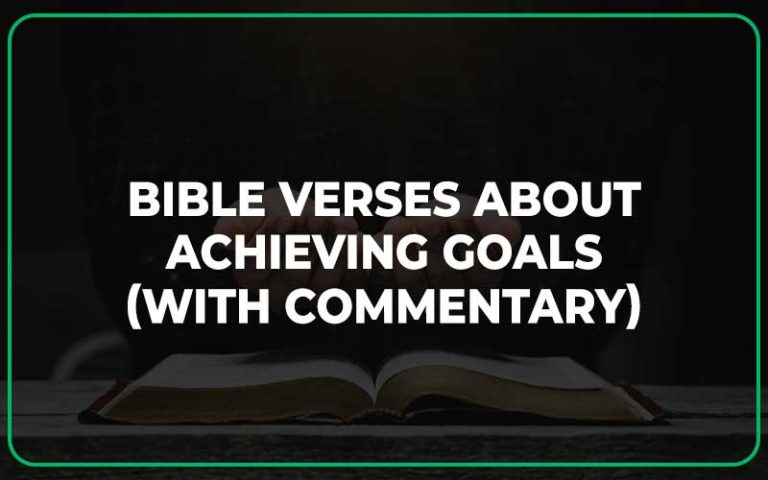 25 Bible Verses About Achieving Goals (With Commentary) - Scripture Savvy