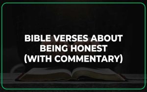 25 Bible Verses About Being Honest (With Commentary) - Scripture Savvy