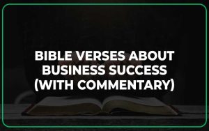 30 Important Bible Verses About Business Success (With Commentary) - Scripture Savvy