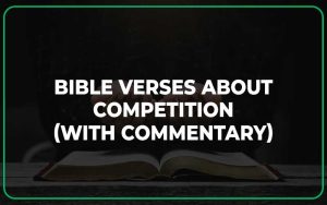 30 Important Bible Verses About Competition (With Commentary) - Scripture Savvy