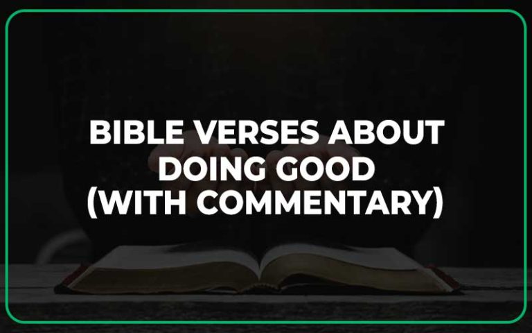 25 Bible Verses About Doing Good (With Commentary) - Scripture Savvy