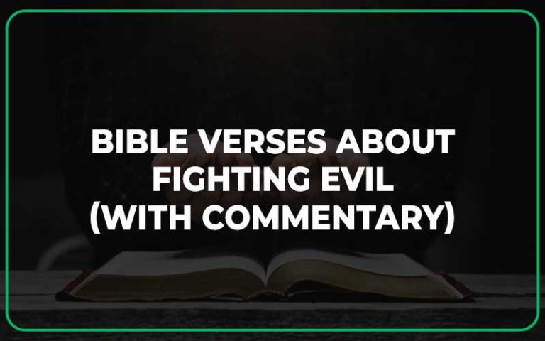 25 Bible Verses About Fighting Evil (With Commentary) - Scripture Savvy