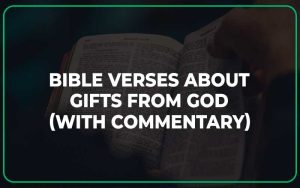 30 Important Bible Verses About Gifts From God (With Commentary) - Scripture Savvy
