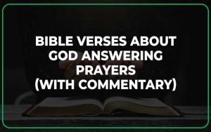 25 Bible Verses About God Answering Prayers (With Commentary ...