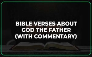 25 Bible Verses About God The Father (With Commentary) - Scripture Savvy