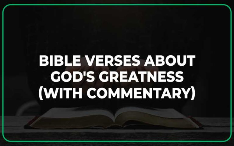 25 Bible Verses About God’s Greatness (With Commentary) - Scripture Savvy