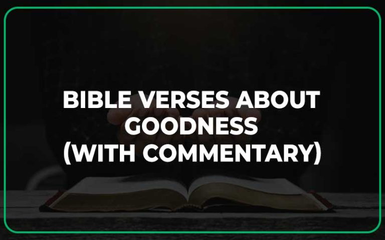 25 Bible Verses About Goodness (With Commentary) - Scripture Savvy 25 Bible Verses About Goodness (With Commentary) - Scripture Savvy